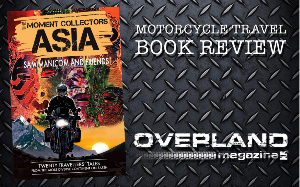 'The Moment Collectors ASIA' by Sam Manicom and friends - OVERLAND magazine
